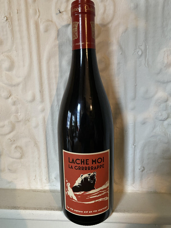 Lache Moi la Grrrrrappe, Chateau de la Terriere 2018 (Beaujolais, Fran